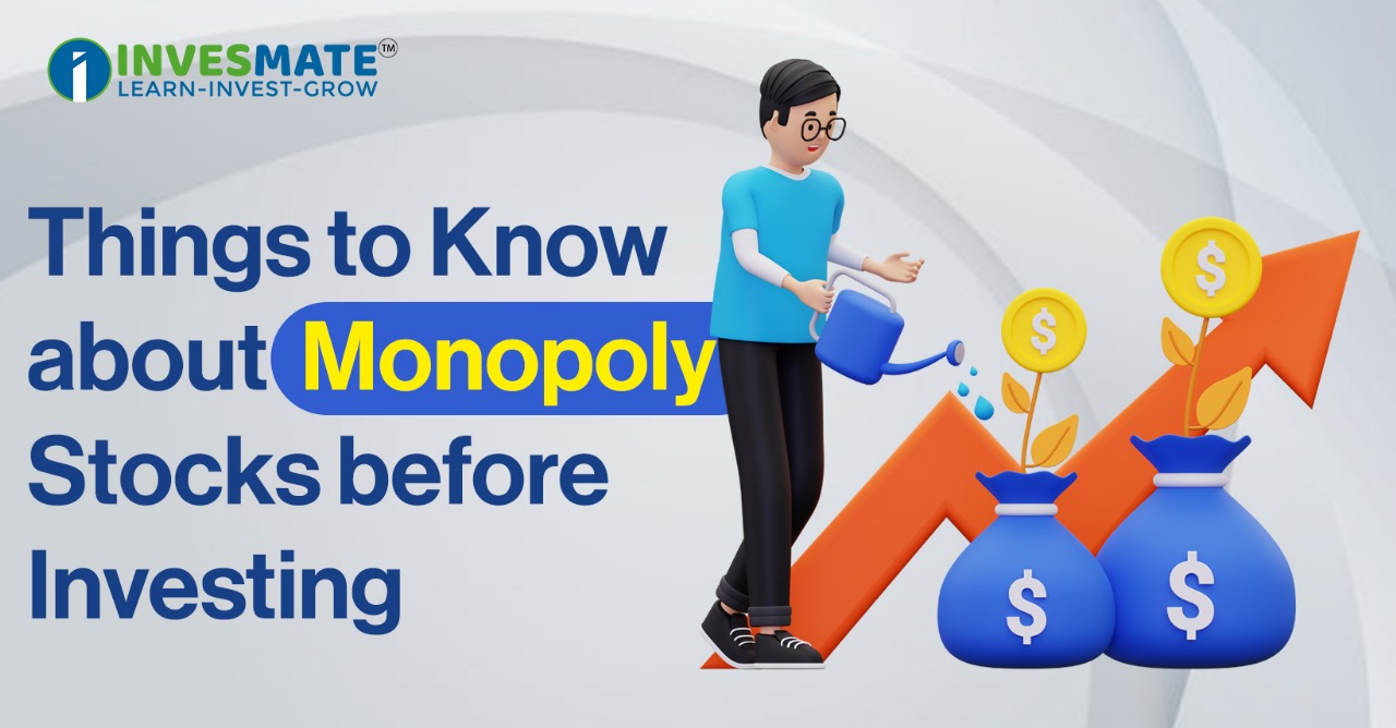 Things to Know about Monopoly Stocks before Investing – INVESMATE: Get ...